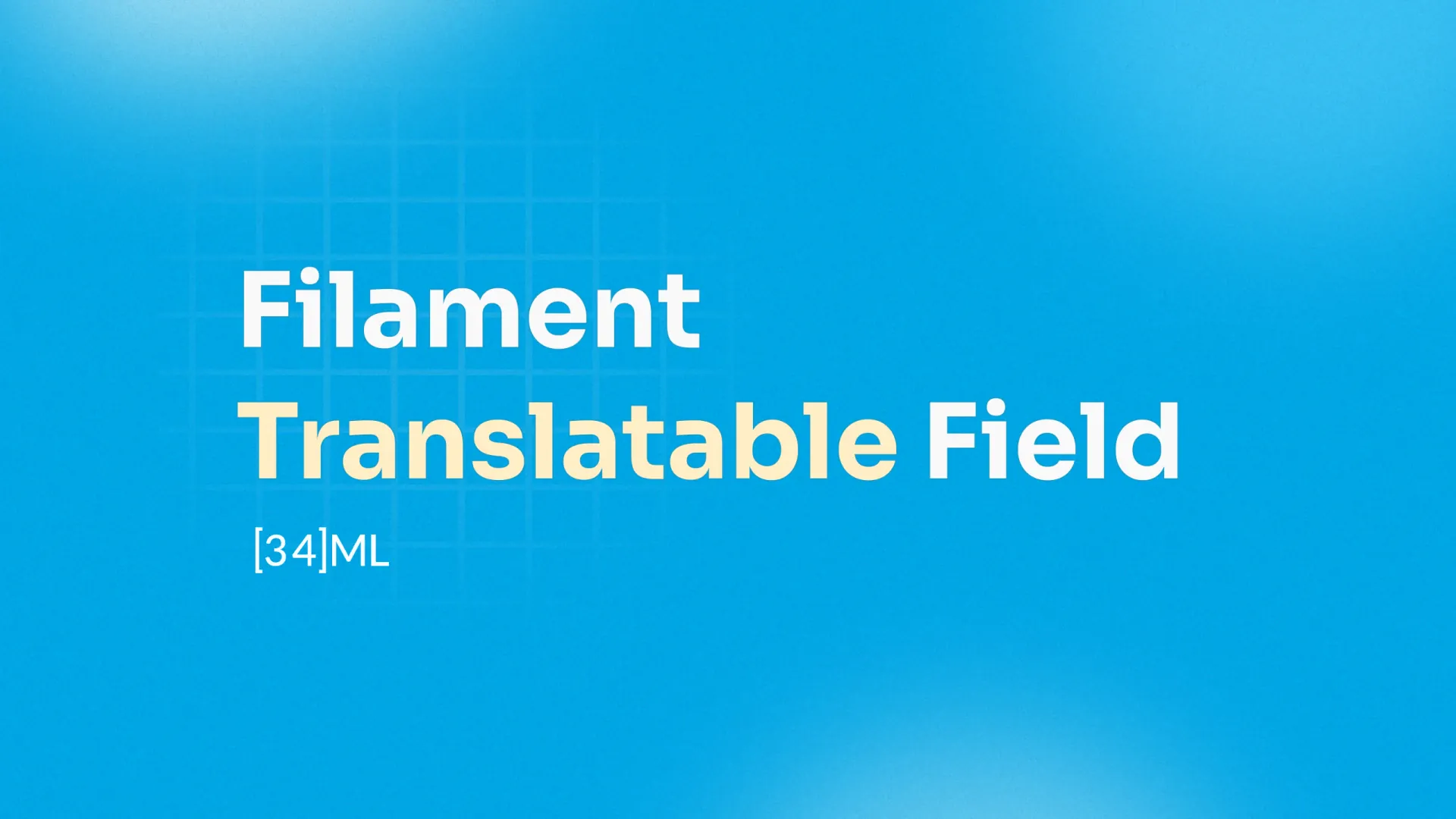 Translatable Field by 34ML - Filament