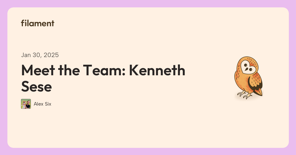 Meet the Team: Kenneth Sese - Filament